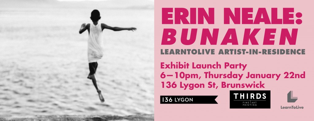 Learn To Live | Erin Neale : BUNAKEN, Artist In Residence Exhibition